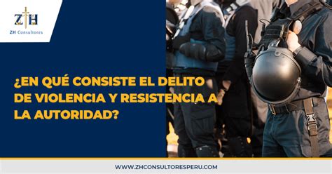 En qué consiste el delito de violencia y resistencia a la autoridad