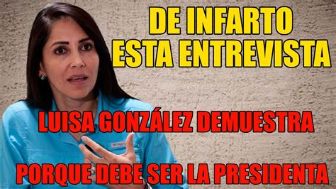 Entrevista De Infarto Con Luisa Gonzalez YouTube