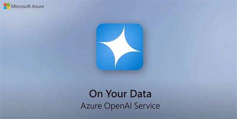 The Much Anticipated Azure OpenAI Service On Your Data Feature Now