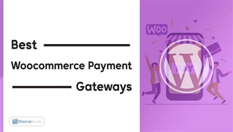 7 Best Woocommerce Payment Gateways In 2024