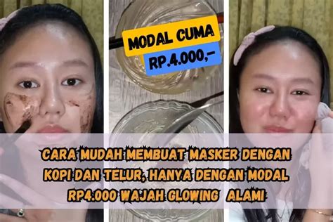 Cara Mudah Membuat Masker Dengan Kopi Dan Telur Hanya Dengan Modal Rp
