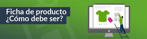 C Mo Debe Ser La Ficha De Producto Perfecta Para Tu Ecommerce