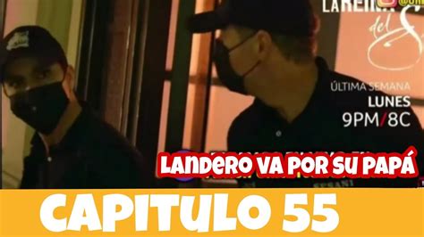 LA REINA DEL SUR 3 CAPITULO 55 LANDERO Y TERESA VAN POR SU PAPA YouTube