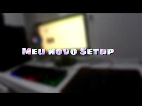 MEU NOVO SETUP GAMER YouTube