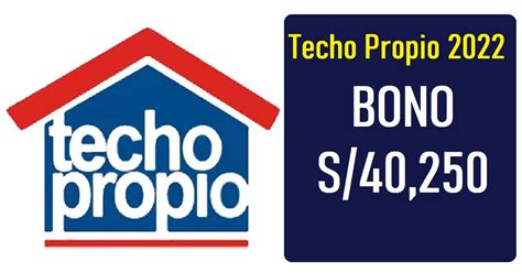 Techo Propio 2022 Conoce aquí si accedes al Bono de S 40 250 para la