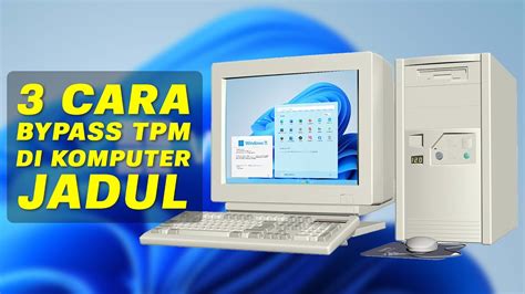 3 Cara Mudah Install Windows 11 Di PC Jadul Kalian YouTube