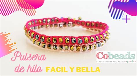 COMO HACER PULSERAS DE HILO Y CRISTALES MUY HERMOSAS Y FÁCILES COBEA