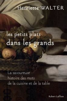 Avis Sur Le Livre LES PETITS PLATS DANS LES GRANDS Henriette Walter