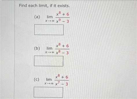 solved find each limit if it exists a limx→∞x9−3x8 6 b