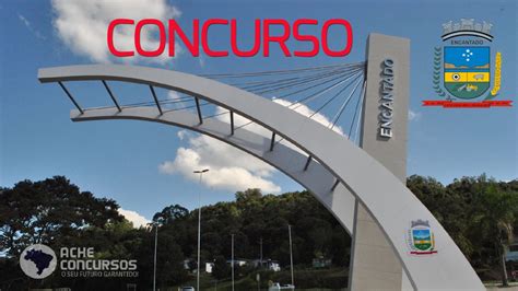 Concurso Prefeitura de Encantado RS 2023 é aberto para 4 cargos