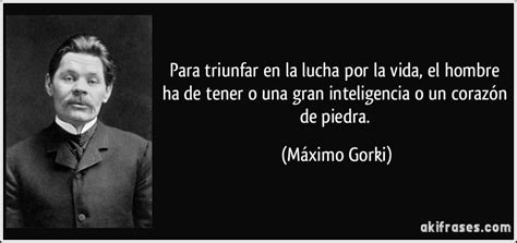 Para Triunfar En La Lucha Por La Vida El Hombre Ha De Tener O