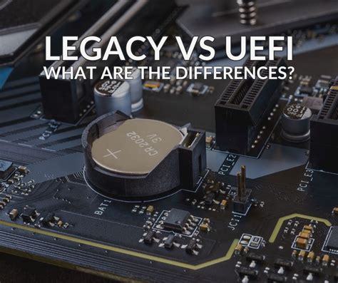 Legacy BIOS Vs UEFI What Are The Differences