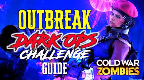 NEW DARK OPS CHALLENGE OUTBREAK DARK OPS GUIDE Outbreak 10