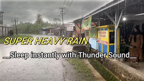 Super Heavy Rain And Beautiful Rain In Village Life Sleep Instantly