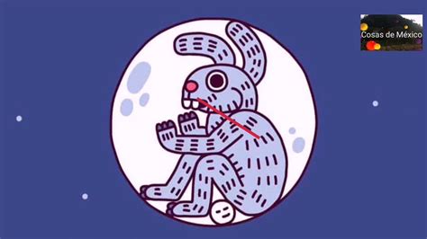 Leyenda mexica del conejo en la Luna Quetzalcóatl YouTube