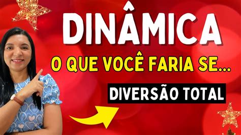 Dinâmica O que você faria SE Confraternização divertida