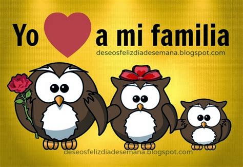 Yo amo a mi familia Imágenes y Deseos Feliz Día de Semana