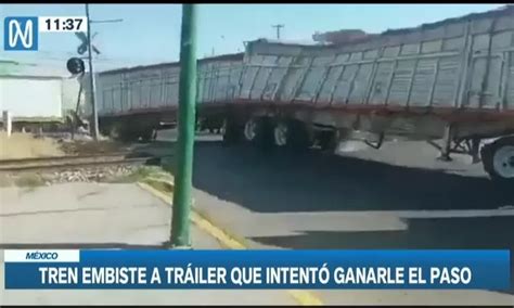 México Tren embistió a tráiler que intentó ganarle el paso Canal N