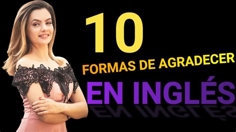 Formas De Agradecer En Ingl S Youtube