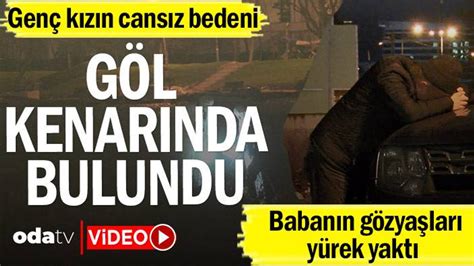 Genç kızın cansız bedeni göl kenarında bulundu Son Dakika Yaşam Haberleri