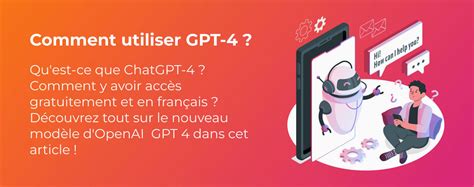 Comment Utiliser GPT 4 Le Guide Gratuit Et En