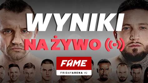 FAME MMA Friday Arena 2 Wyniki i relacja walk na żywo