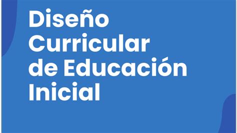 Diseño Curricular De Educación Inicial 2023 Ministerio de Educación