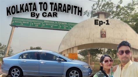 Kolkata To Tarapith By Car 225kms 2023 Road Trip Full Details