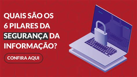 Quais são os 6 pilares da segurança da informação Shopscan