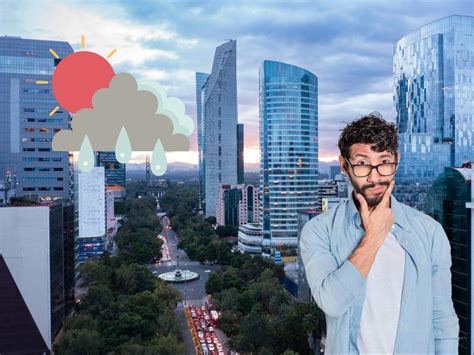 Clima CDMX Apps para checar si lloverá o hará calor