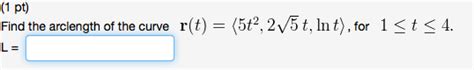 solved find the arclength of the curve r t 5t 2 2