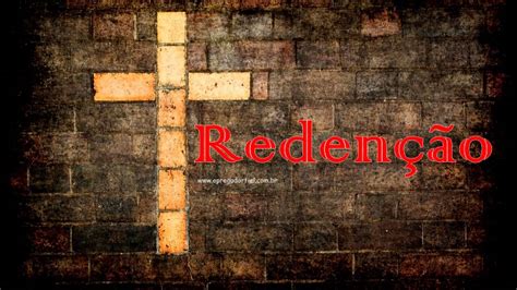 Redenção Um plano que lida a escravidão do pecado