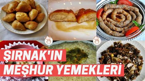 Şırnakın neyi meşhur Şırnakın en meşhur yemekleri nelerdir YouTube
