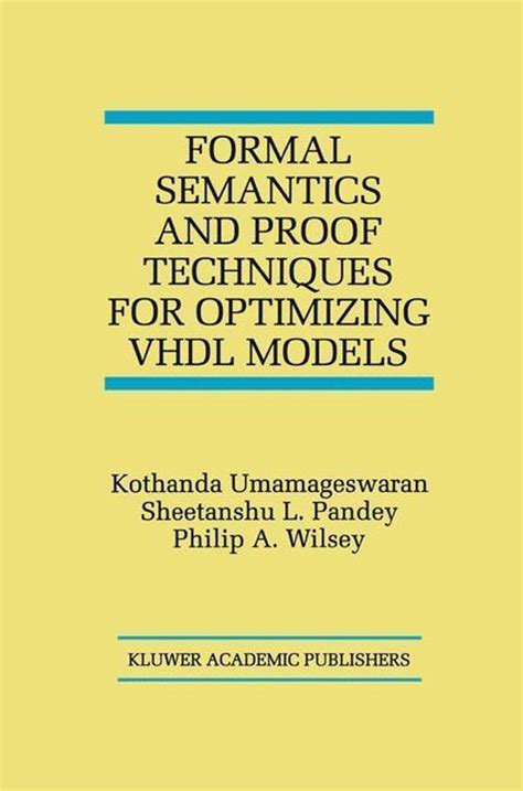 formal semantics and proof techniques for optimizing vhdl models buch