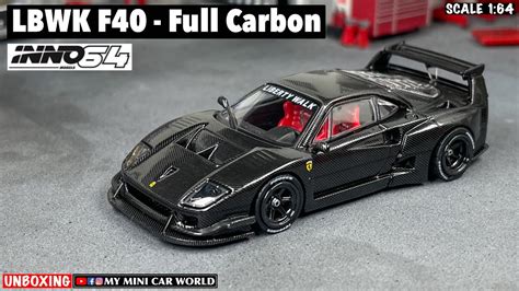 MY MINI CAR WORLDUNBOXING INNO64 1 64 LBWK F40 Full Carbon YouTube