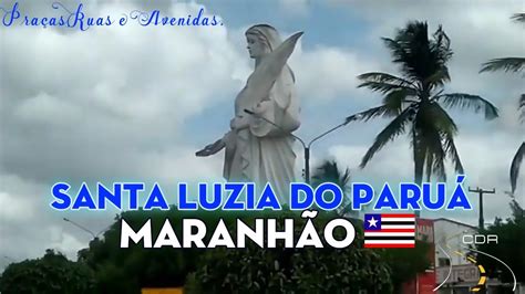 Conhe Am Santa Luzia Do Paru Br Maranh O Youtube