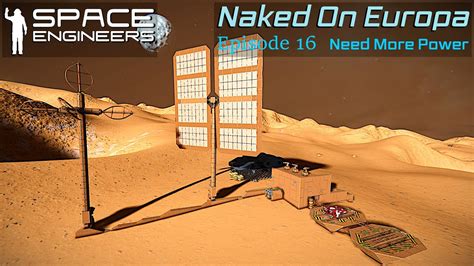Space Engineers Naked On Europa Episode Need More Power Youtube
