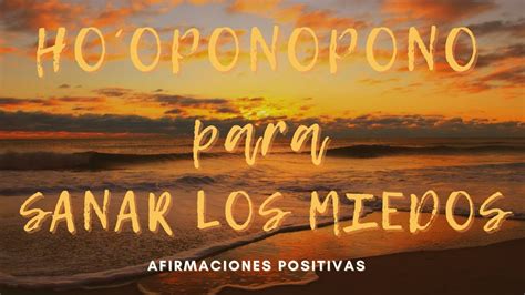 Meditación HOOPONOPONO para SANAR MIEDOS Versión Corta YouTube