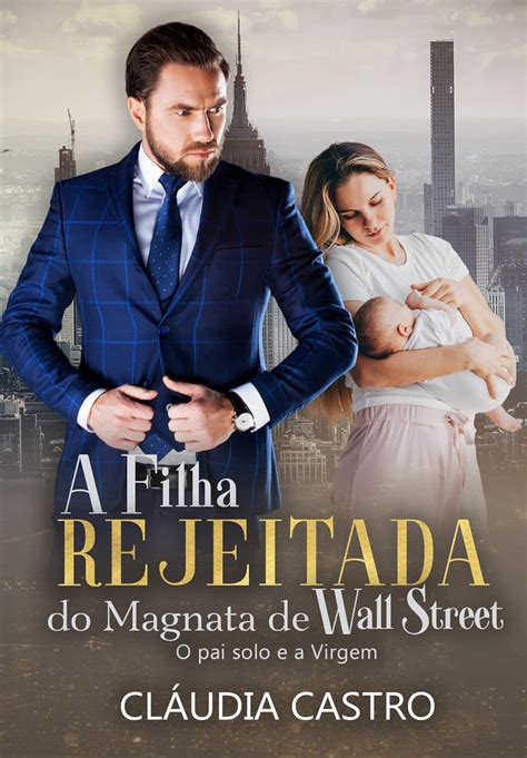 Amazon A Filha Rejeitada Do Magnata De Wall Street O Pai Solo E