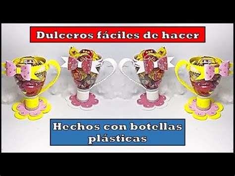 Prácticos dulceros hechos con botellas plásticas y fomix YouTube