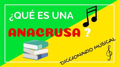 Qué es una ANACRUSA Diccionario Musical YouTube