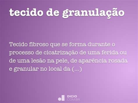 Tecido de granulação Dicionário Online de Português