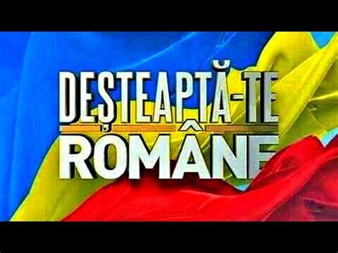 Deșteaptă te române Versurile imnului naţional al Românei YouTube