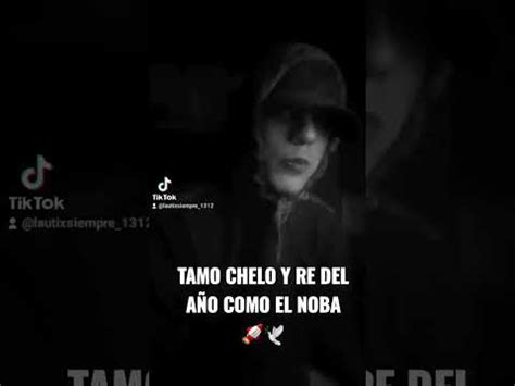TAMO CHELO Y RE DEL AÑO COMO EL NOBA lyrcis tamochelo youtube rkt