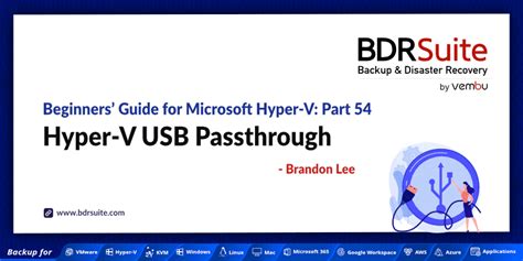 Beginners Guide Hyper V USB Passthrough BDRSuite