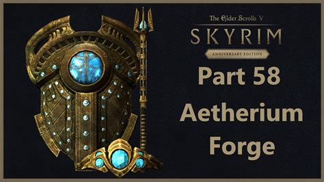TES V Skyrim Anniversary Edition Part 58 Aetherium Forge YouTube