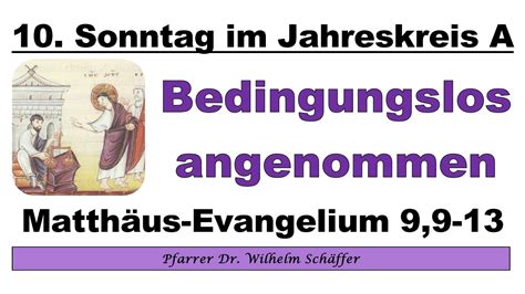 Bedingungslos Angenommen Predigt Zum Sonntag Im Jahreskreis A