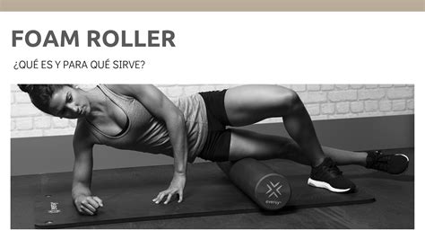 QUÉ ES EL FOAM ROLLER Y PARA QUÉ SIRVE Nacho Varela