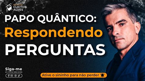 Papo Quântico Respondendo Perguntas YouTube