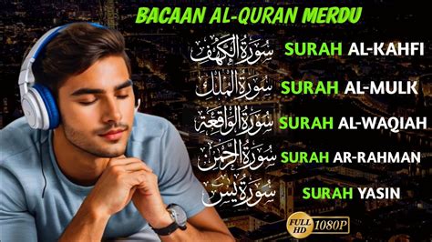Murottal Alquran Merdu Surah Yasin Ar Rahman Al Kahfi Al Waqiah Al Mulk